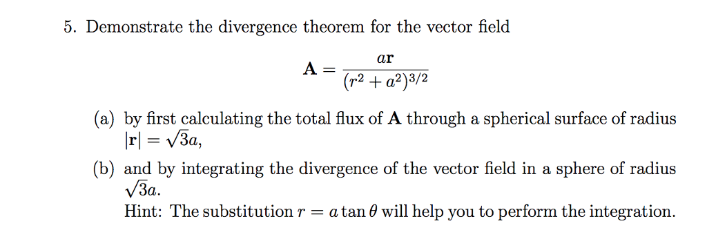 Solved 5. Demonstrate the divergence theorem for the vector | Chegg.com