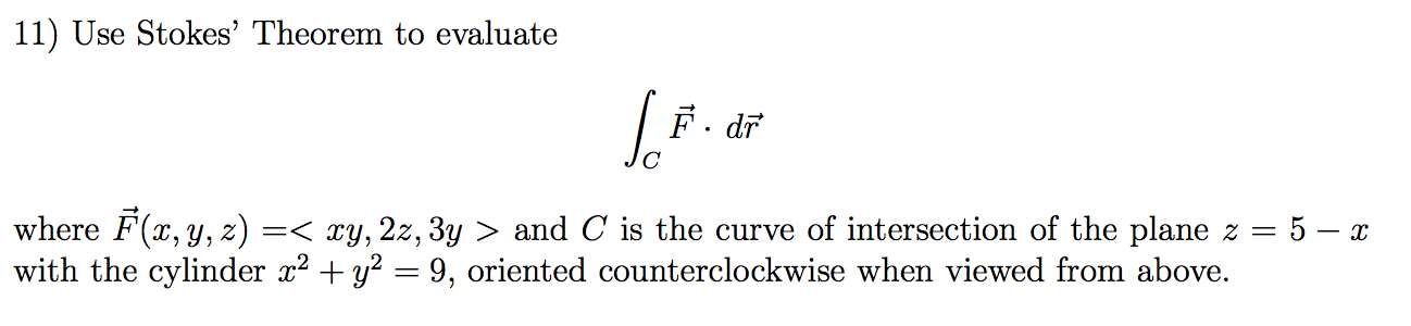 Solved Use Stokes' Theorem to evaluate integral _C F.dr | Chegg.com