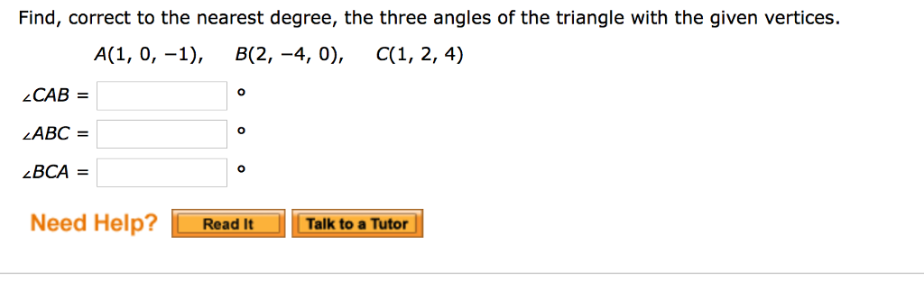 Solved Find, correct to the nearest degree, the three angles | Chegg.com