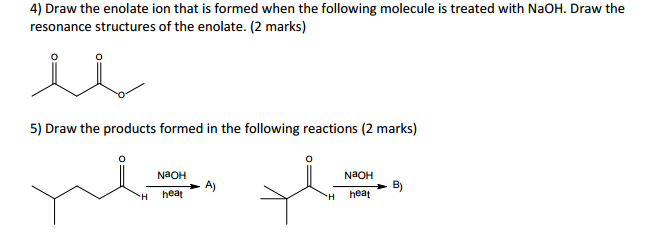 Solved Draw the enolate ion that is formed when the | Chegg.com