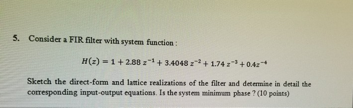 Solved 5. Consider a FIR filter with system function: H(z) 1 | Chegg.com