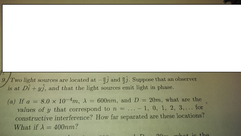 Solved Two light sources are located at -a/2j^and a, 2j^. | Chegg.com