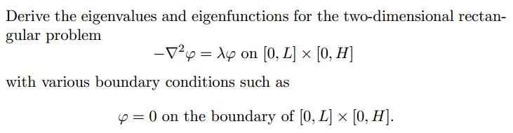 Solved Derive the eigenvalues and eigenfunctions for the | Chegg.com