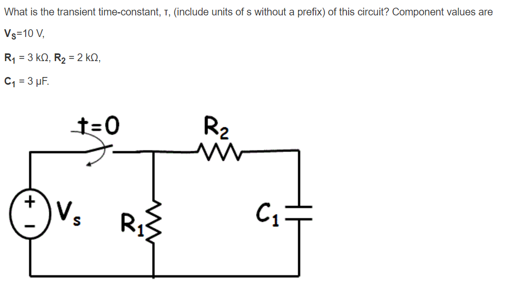 Solved What is the transient time-constant, T, (include | Chegg.com