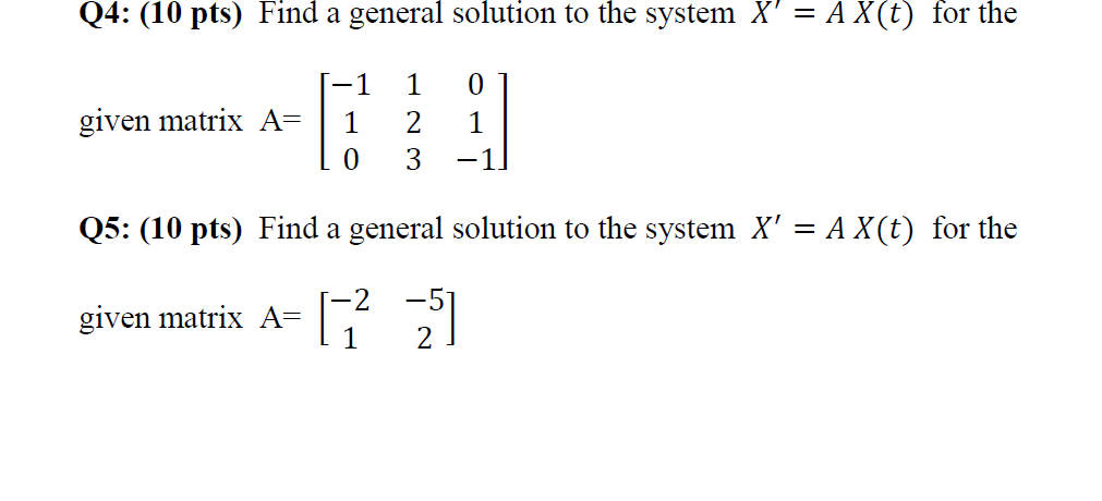 Solved Q4: Find a general solution to the system X'= A | Chegg.com