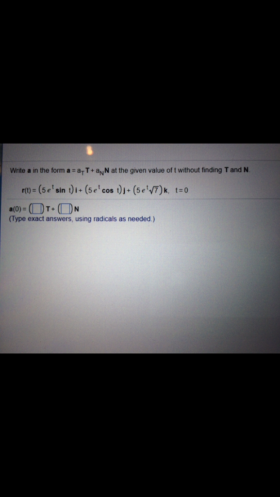 Solved Write A In The Form A At T An N At The Given 5697