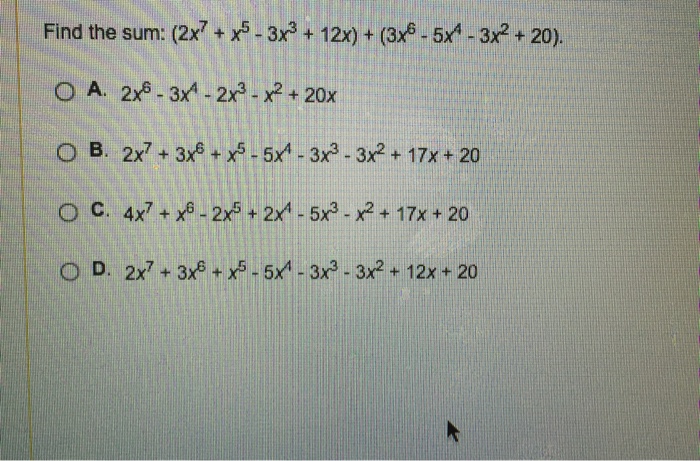 Solved Find the sum: (2x^7 + x^5 - 3x^3 + 12x) + (3x^6 - | Chegg.com
