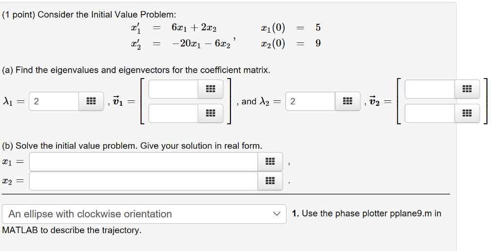 Solved (1 point) Consider the Initial Value Problem: (a) | Chegg.com