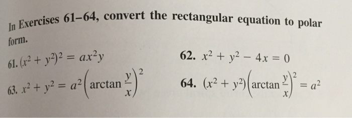 Solved In Exercise 61-64, convert the rectangular equation | Chegg.com