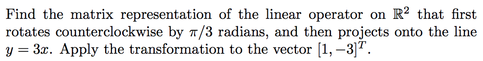 Solved Find the matrix representation of the linear operator | Chegg.com