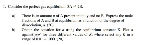 Solved 1. Consider the perfect gas equilibrium, 3A 2B There | Chegg.com