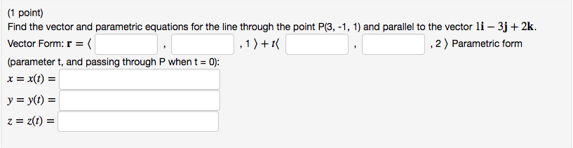 Solved (1 point) Find the vector and parametric equations | Chegg.com