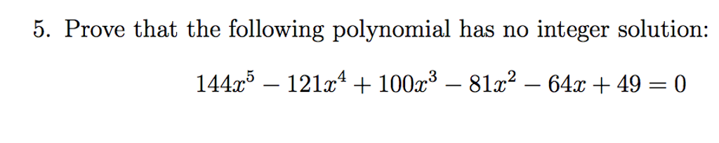 Solved Prove that the following polynomial has no integer | Chegg.com Solved Prove that the following polynomial has no integer | Chegg.com