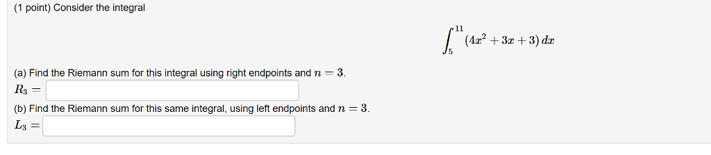 Solved Consider the integral integral_5^11 (4x^2 + 3x + 3) | Chegg.com
