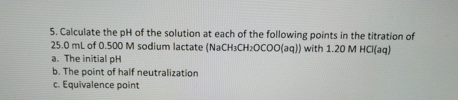 Solved 5. Calculate the pH of the solution at each of the | Chegg.com