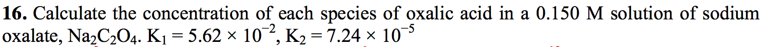 Solved Calculate the concentration of each species of oxalic | Chegg.com
