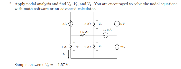 Solved 2. Apply nodal analysis and find V, V, and V. You are | Chegg.com