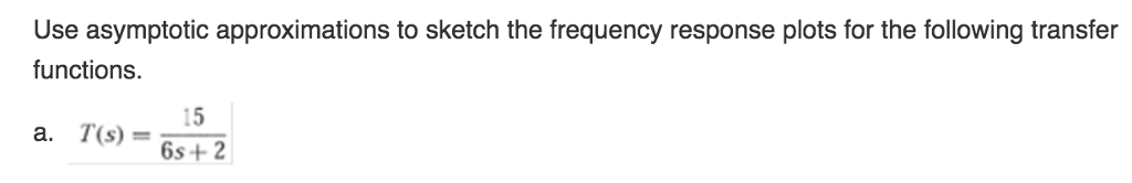 Solved Use asymptotic approximations to sketch the frequency | Chegg.com