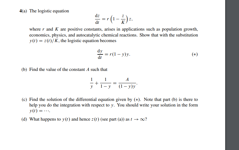 Solved 4(a) The logistic equation dt where r and K are | Chegg.com