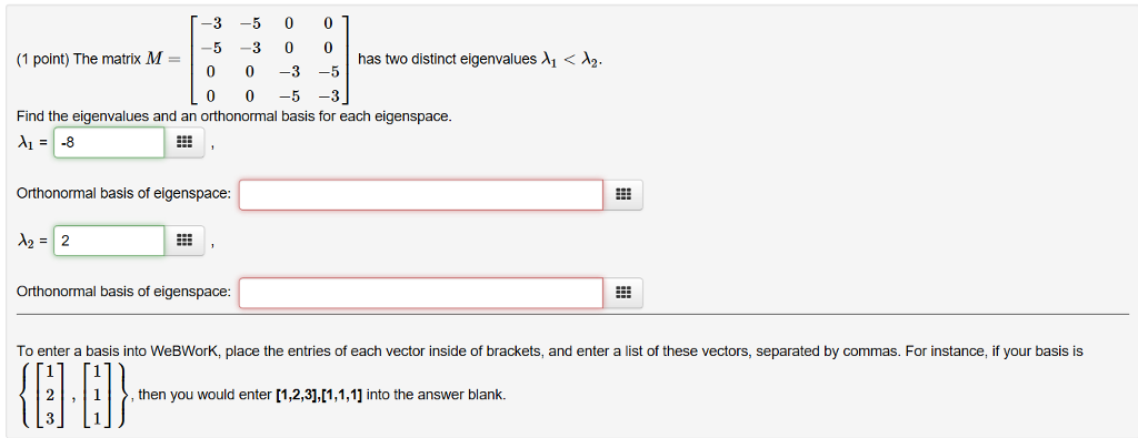Solved 0 (1 point) The matrix M=1-5-3 has two distinct | Chegg.com
