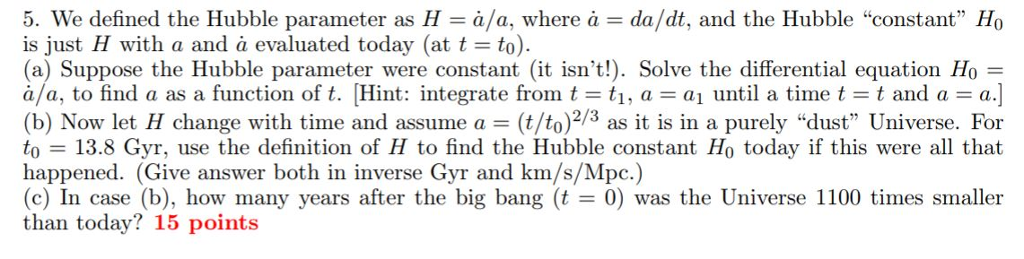 5. We defined the Hubble parameter as H-: a/a, where | Chegg.com