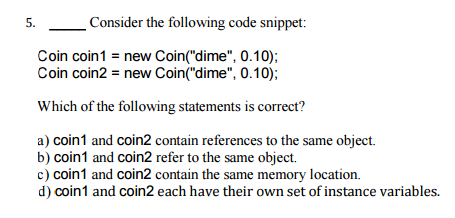 Solved _________ Consider the following code snippet: Coin | Chegg.com