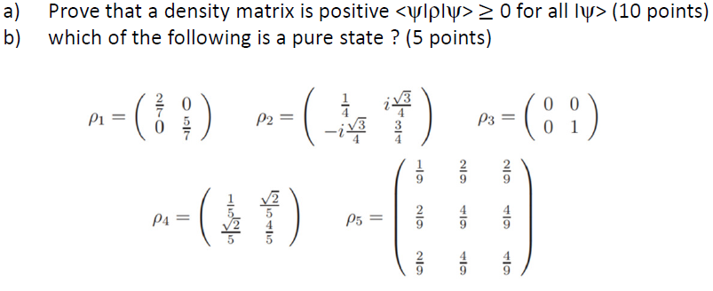 Solved Prove that a density matrix is positive 〈ψ| which of | Chegg.com