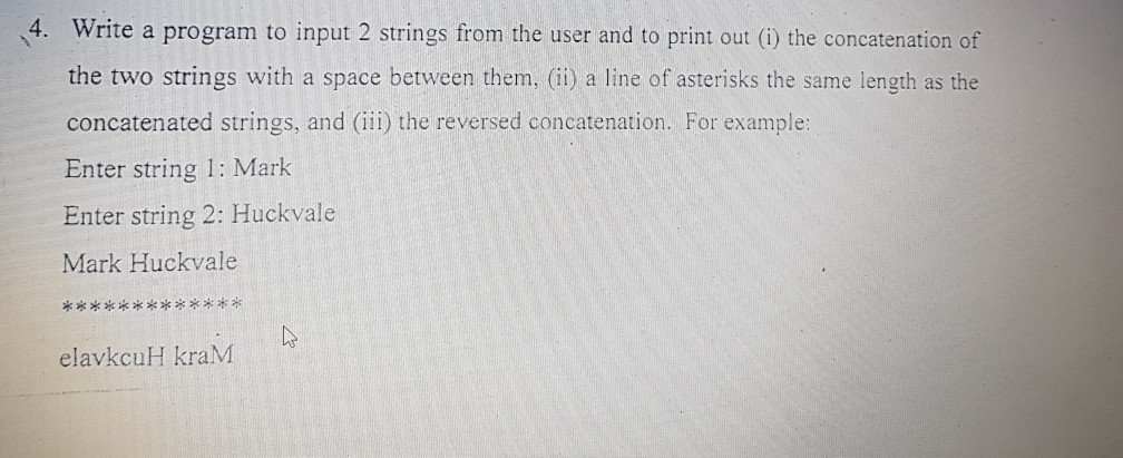 Solved 4 Write A Program To Input 2 Strings From The User