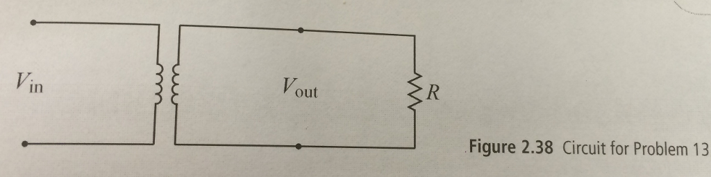 Solved Referring to Figure 2.38 and taking Vin = 120 Vrms, | Chegg.com