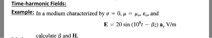 Solved In a medium characterized by sigma = 0, mu = mu_0 | Chegg.com