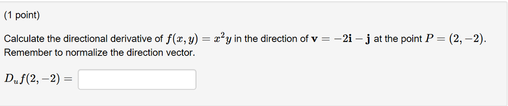 Solved 1 Point Calculate The Directional Derivative Of
