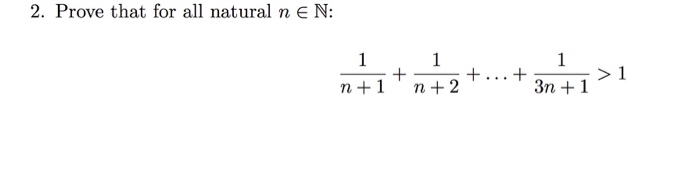 Solved Prove that for all natural n elementof N: 1/n + 1 + | Chegg.com