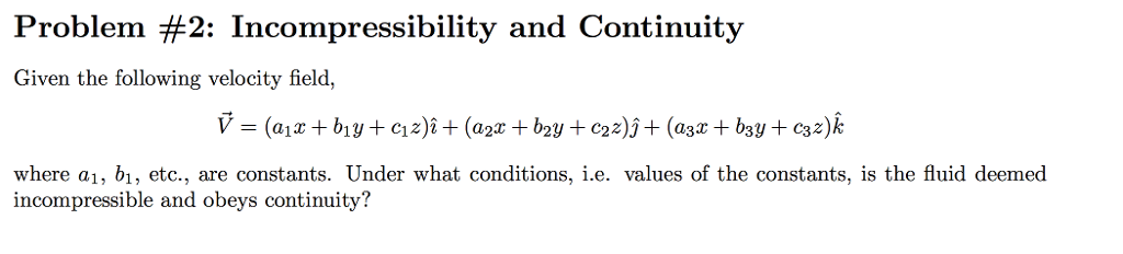 Solved Problem #2: Incom pressibility and Continuity Given | Chegg.com