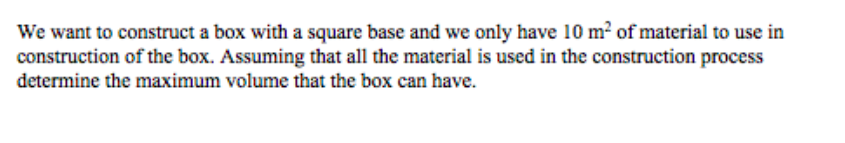 Solved We want to construct a box with a square base and we | Chegg.com