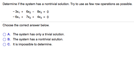 Solved Determine if the system has a nontrivial solution. | Chegg.com