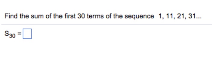 Solved Find The Sum Of The First 30 Terms Of The Sequence 1