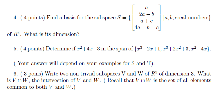 Solved Find a basis for the subspace S = {[a 2a - b a + c 4a | Chegg.com