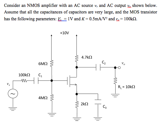 Solved Consider an NMOS amplifier with an AC source v_s and | Chegg.com