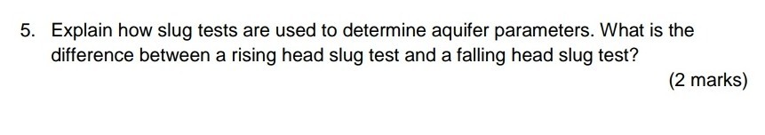 Solved Explain how slug tests are used to determine aquifer | Chegg.com