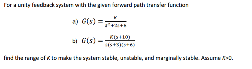 Solved For a unity feedback system with the given forward | Chegg.com