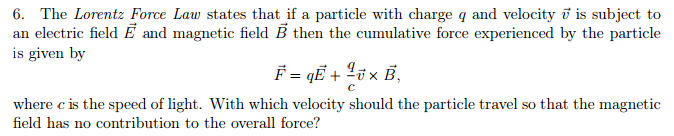 Solved The Lorentz Force Law states that if a particle with | Chegg.com
