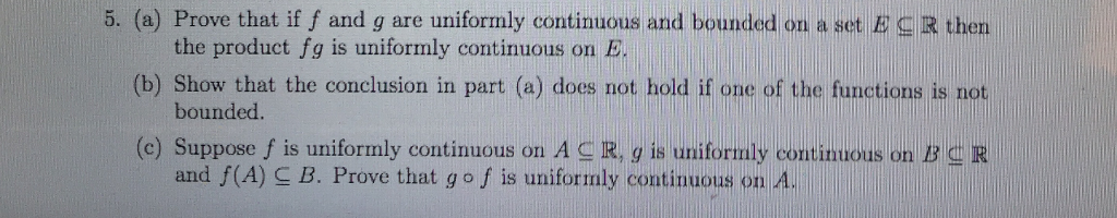 Solved 5. (a) Prove that if f and g are uniformly continuous | Chegg.com
