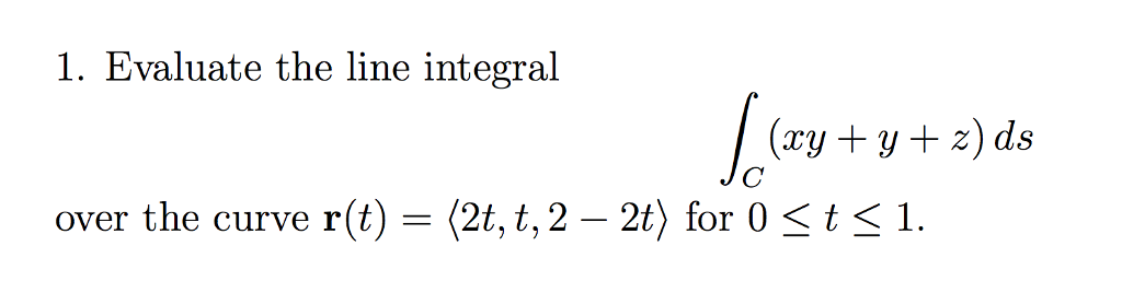 Solved Evaluate the line integral integral (xy + y + z) ds | Chegg.com