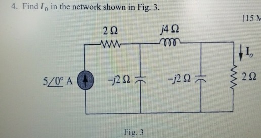 Solved 4. Find Io in the network shown in Fig. 3. [15 N 2Ω | Chegg.com