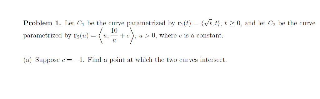 Solved Problem 1. Let C1 be the curve parametrized by ri (t | Chegg.com