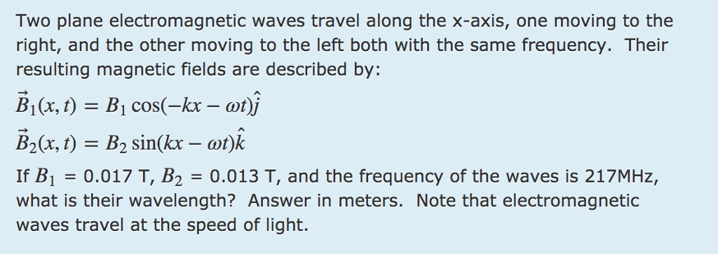Solved Two plane electromagnetic waves travel along the | Chegg.com