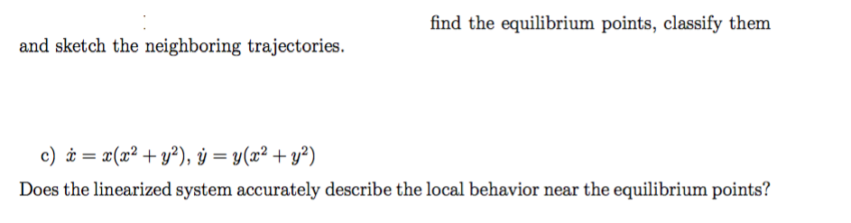 Solved find the equilibrium points, classify them and sketch | Chegg.com