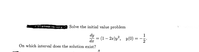 Solved Solve the initial value problem dy/dx = (1 - 2x)y^2, | Chegg.com