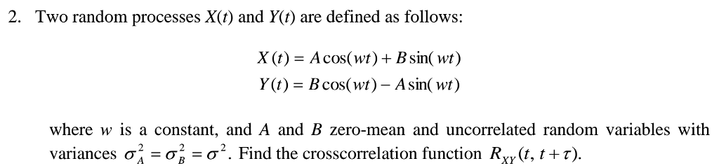 Solved 2. Two random processes X(t) and Y(t) are defined as | Chegg.com