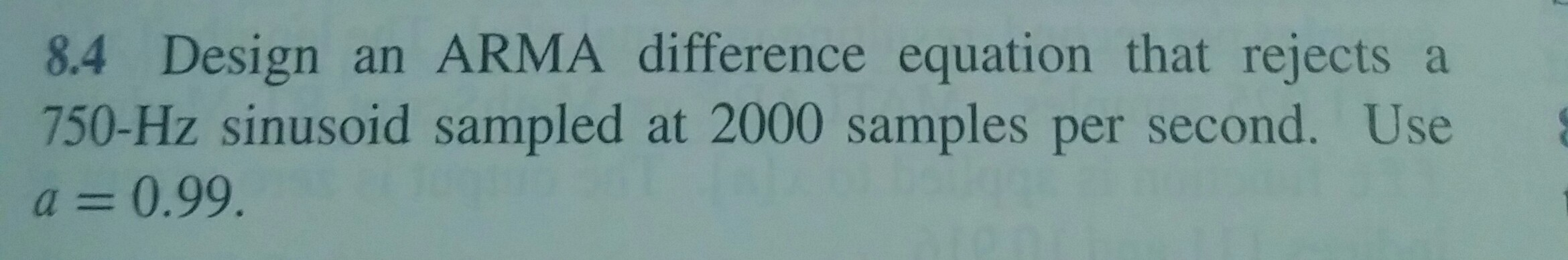 Solved Design an ARMA difference equation that rejects a | Chegg.com